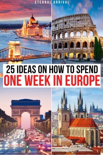 One Week in Europe: 30 Ways to Plan a 7 Day Europe Trip - Eternal Arrival